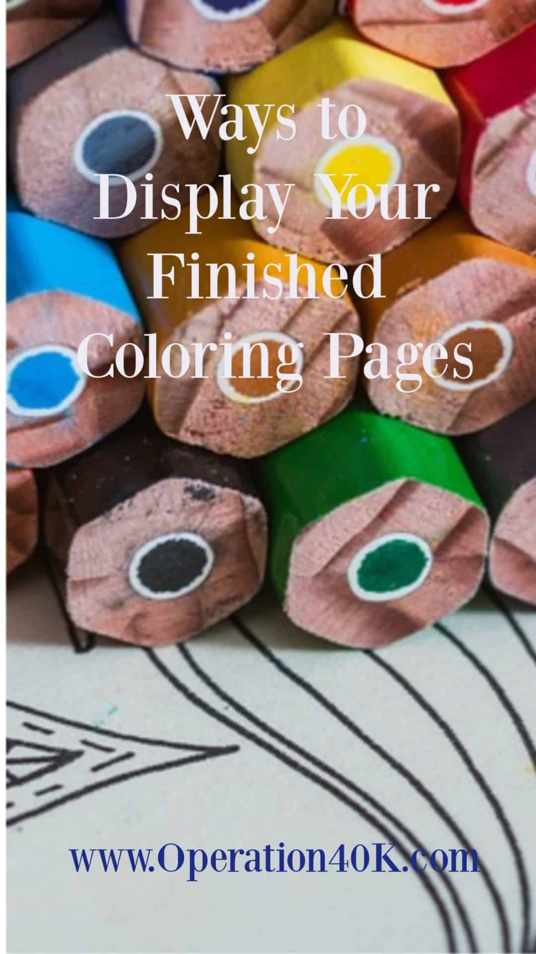 Ways to Display Your Finished Coloring Pages - Operation $40K