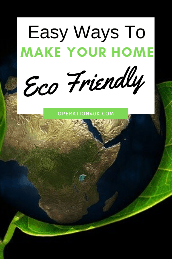6 Easy Ways to Make Eco Friendly Houses - Operation $40K
