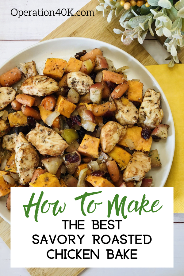 The Best Healthy Savory Roasted Chicken Bake - Operation $40K