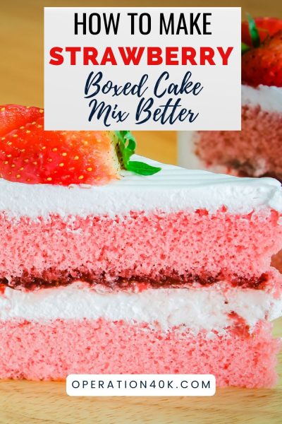 How to Make Strawberry Box Cake Better: Tips and Tricks - Operation $40K